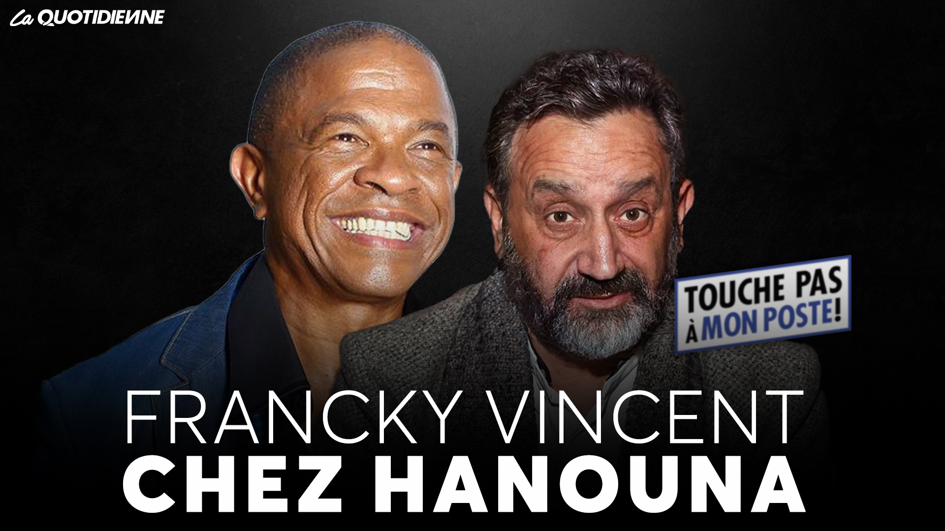 Épisode 609 : Francky Vincent chez Hanouna - myQUENEL