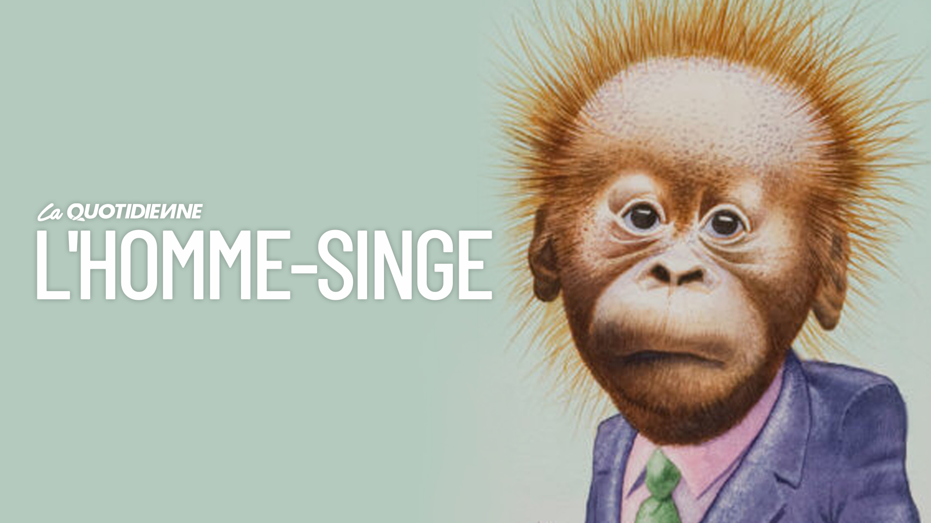 Épisode 229 : L'homme-singe - myQUENEL